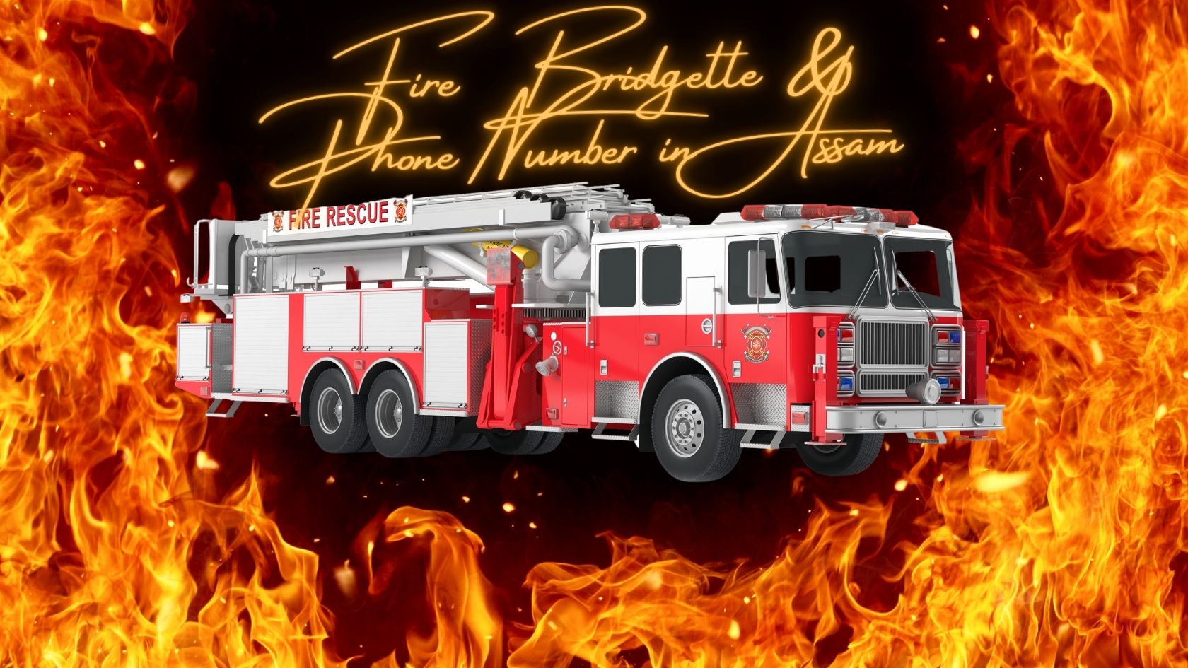 List of Fire Station/ Fire Bridgette & Phone Number in Assam